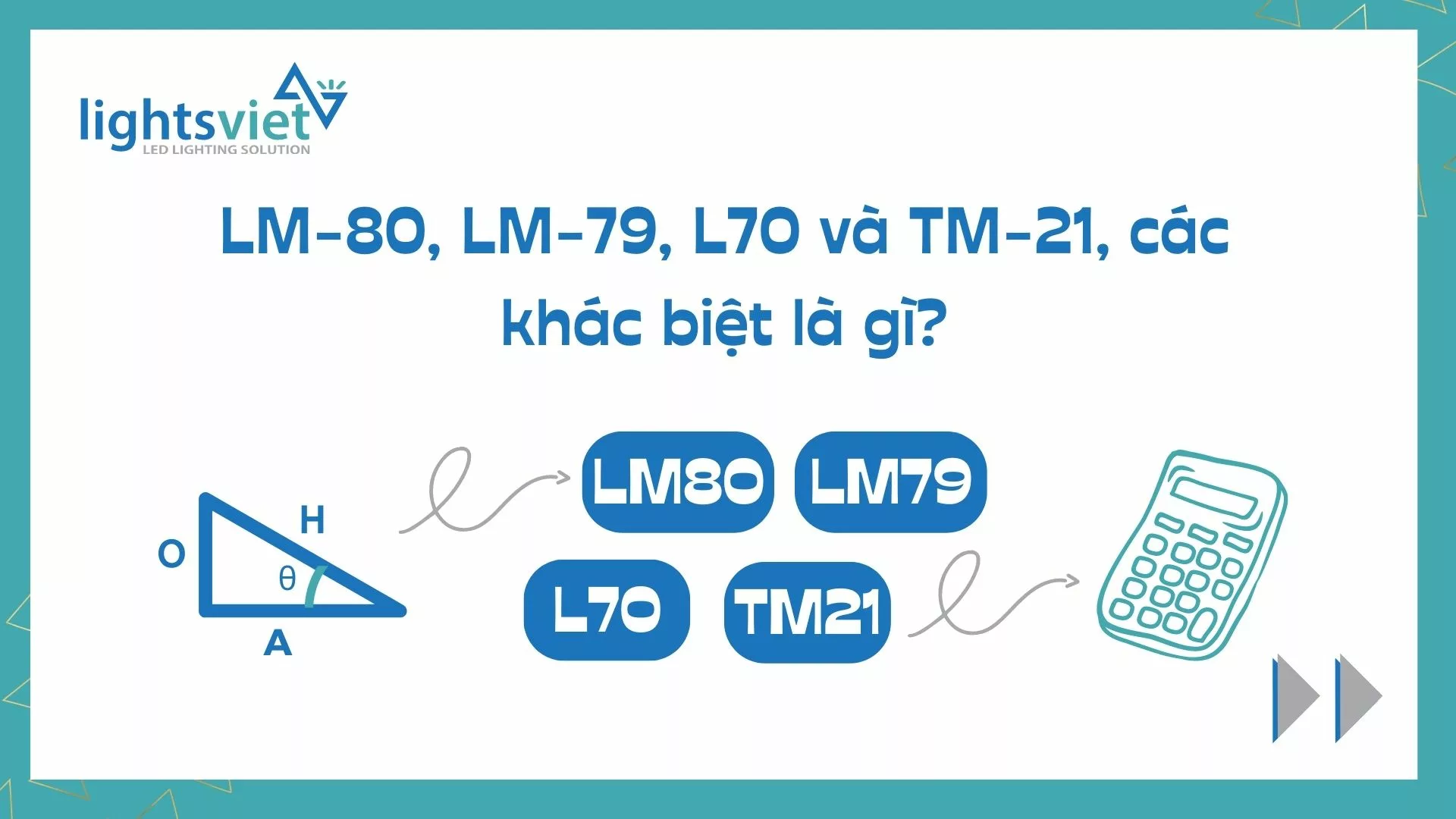 LM-80, LM-79, L70 và TM-21, các khác biệt là gì? - CÔNG TY LIGHTSVIET