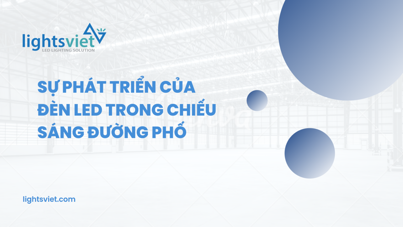 Sự phát triển của đèn LED trong chiếu sáng đường phố - CÔNG TY LIGHTSVIET