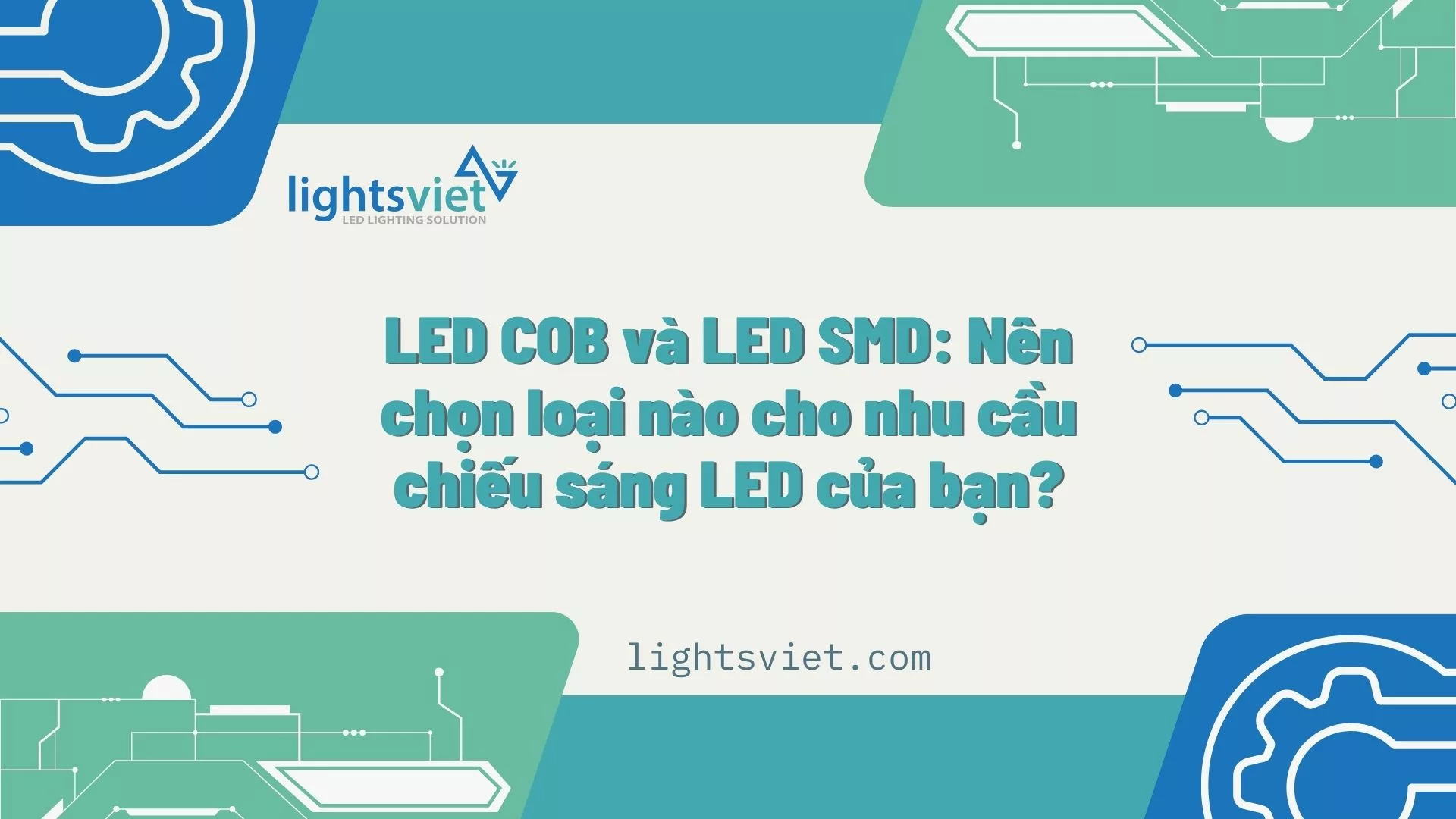 LED COB và LED SMD: Nên chọn loại nào cho nhu cầu chiếu sáng LED của ...